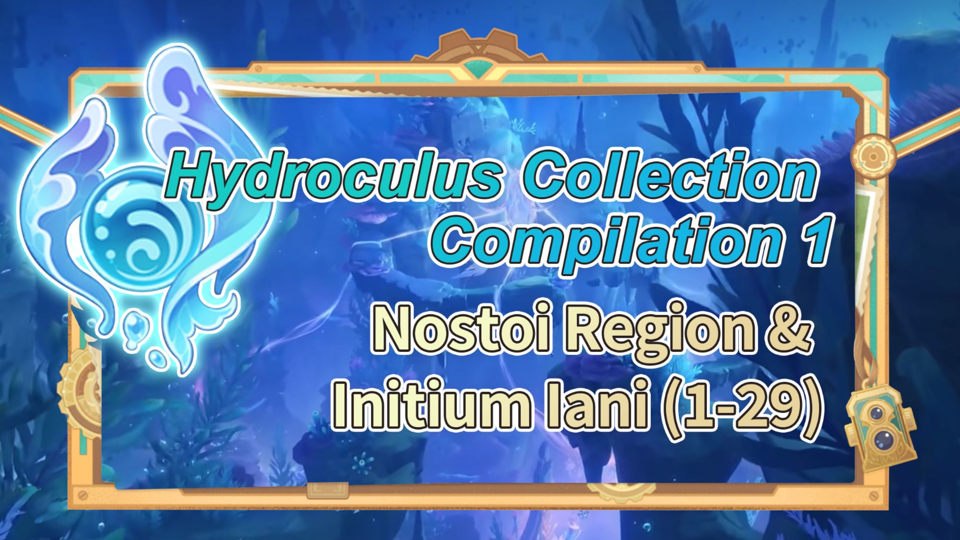 [V4.6] Hydroculus Collection Compilation 1 - Nostoi Region & Initium ...