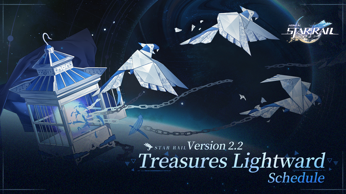 Version 2.2 Treasures Lightward Schedule Honkai: Star Rail | HoYoLAB