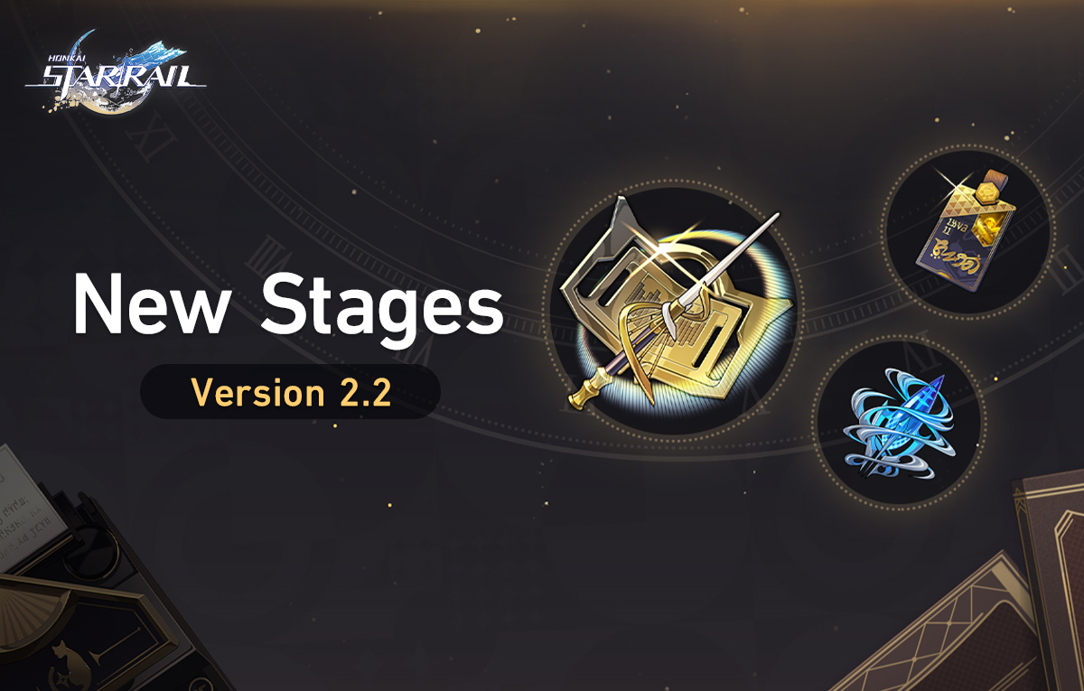 Version 2.2 New Stages Honkai: Star Rail | HoYoLAB