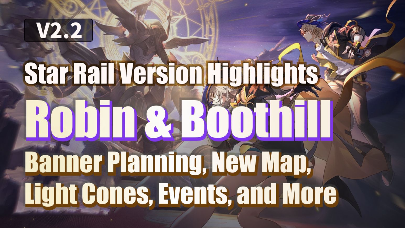 [V2.2] Star Rail Version Highlights | Robin & Boothill | Banner ...