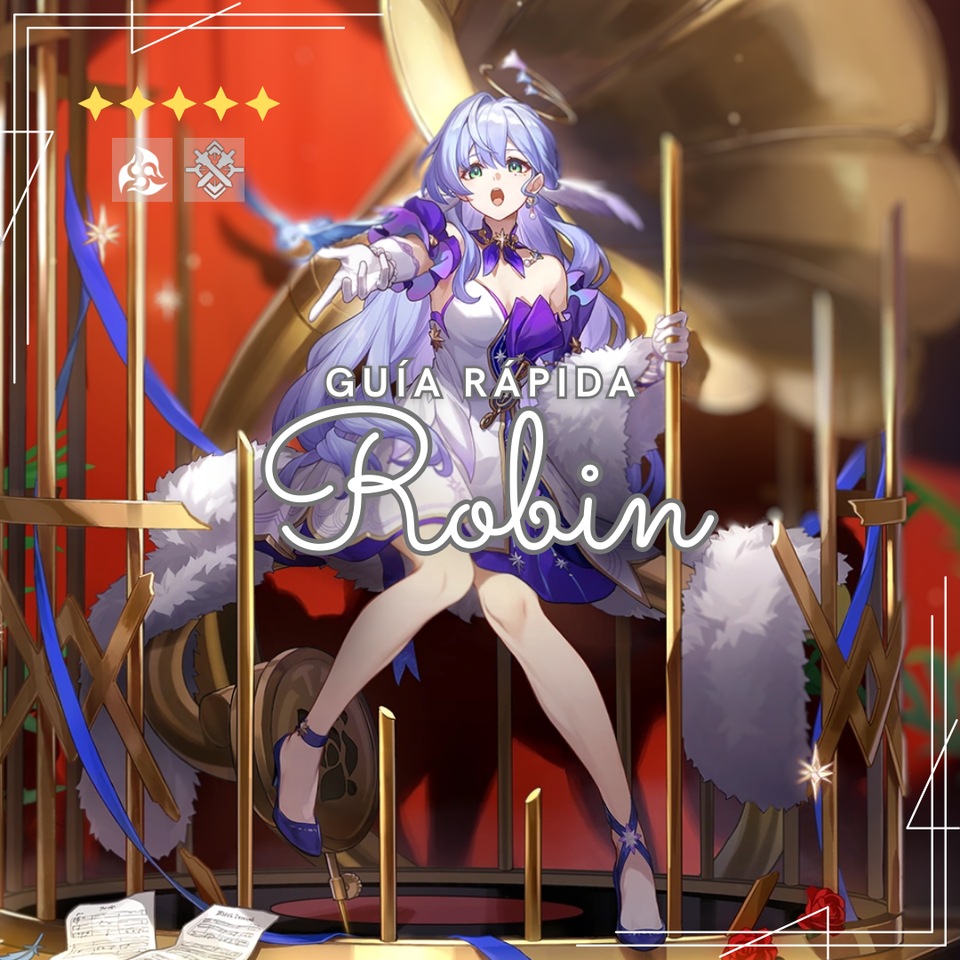 GUÍA de ROBIN ¡lo que necesitas saber! [Honka: Star Rail 2.2] Honkai ...