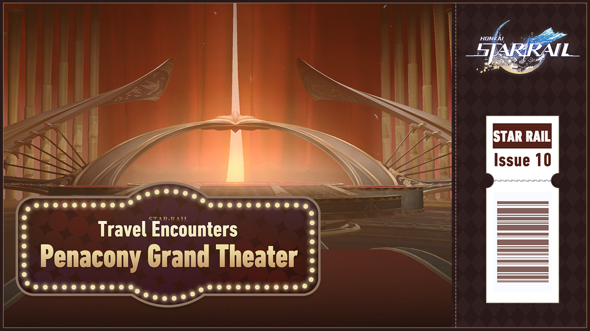 Welcome to the Penacony Grand Theater. Honkai: Star Rail | HoYoLAB