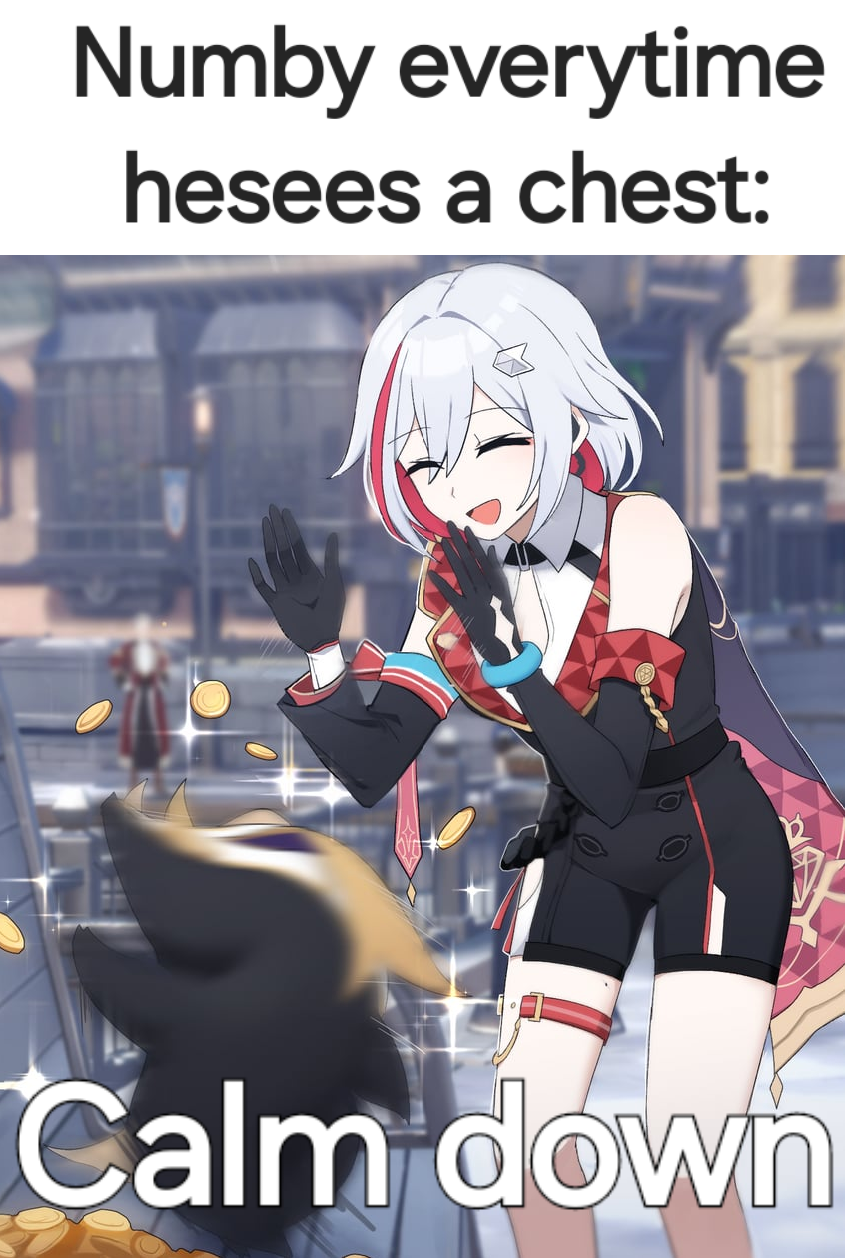 Numby evertime he sees a chest or trotter in the overworked map Honkai ...