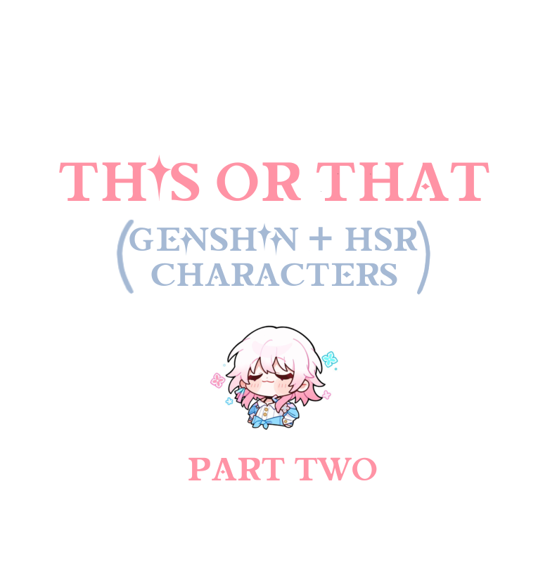 This or that with hsr/genshin characters part two!! Honkai: Star Rail ...