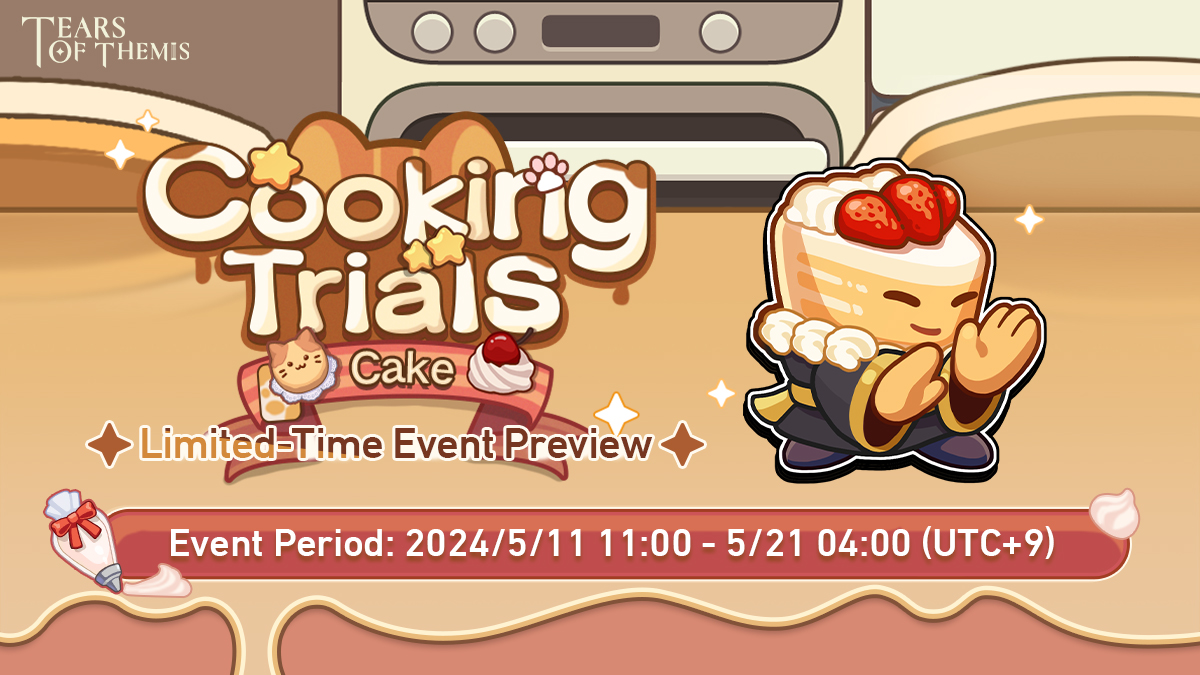 Cooking Trials: Cake Limited-Time Event Guide Tears of Themis | HoYoLAB