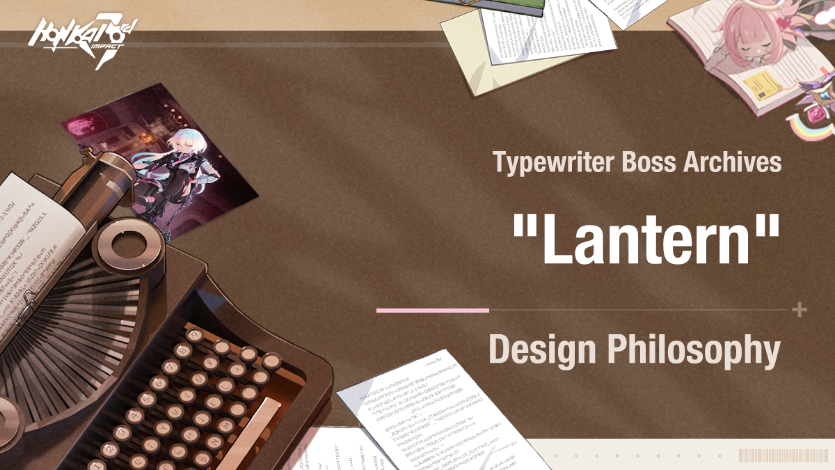 Typewriter Boss Archives | "Lantern" Designer Interview Honkai Impact ...