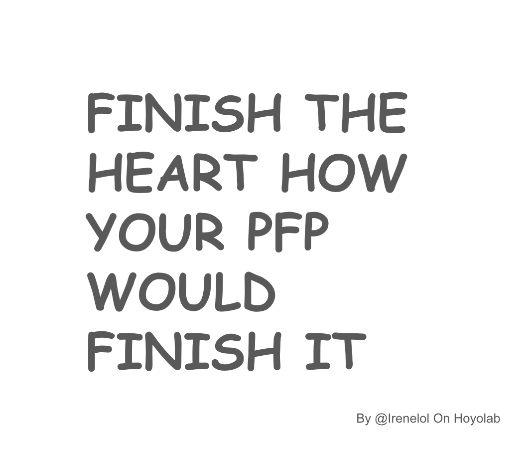 finish the heart :DD | HoYoLAB