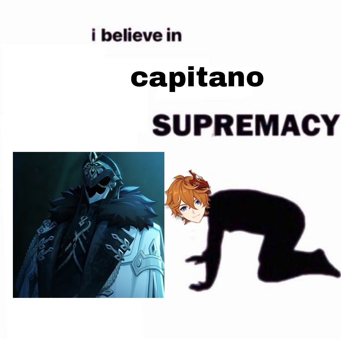 I need Capitano memes Genshin Impact | HoYoLAB