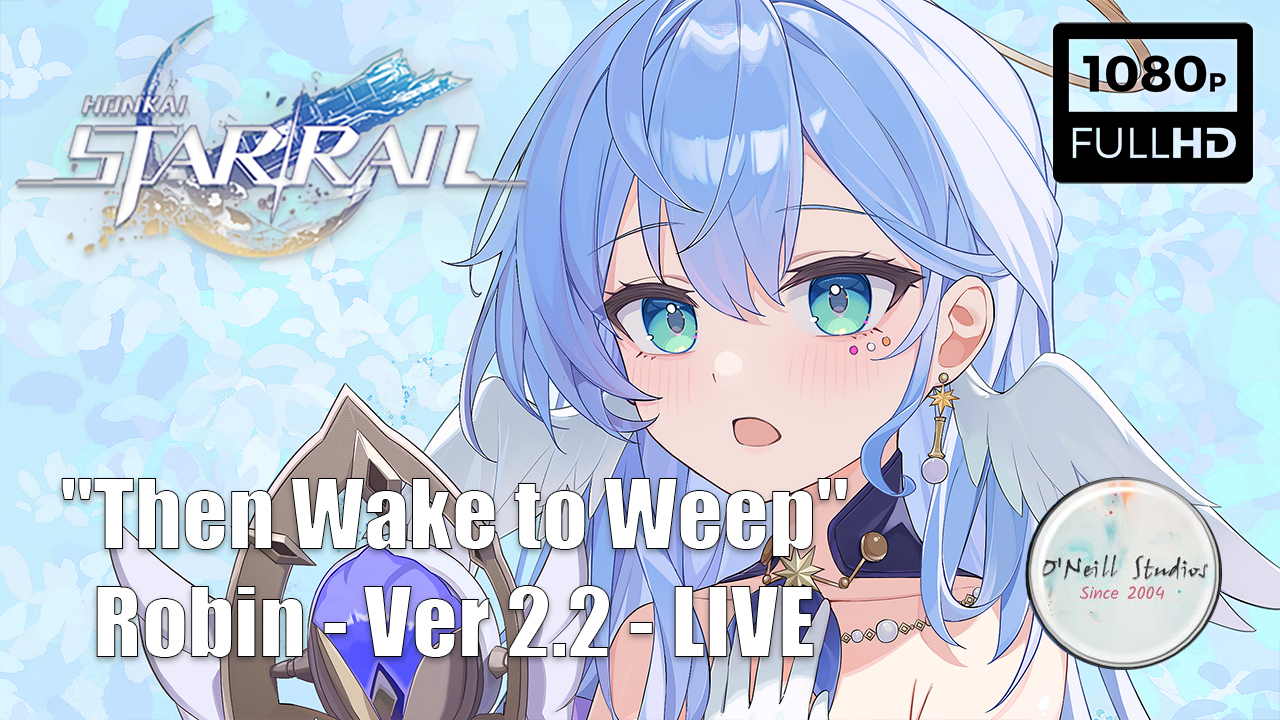 Honkai: Star Rail - Version 2.2 - "Then Wake to Weep" - Robin - Live Walkthrough No Commentary ...