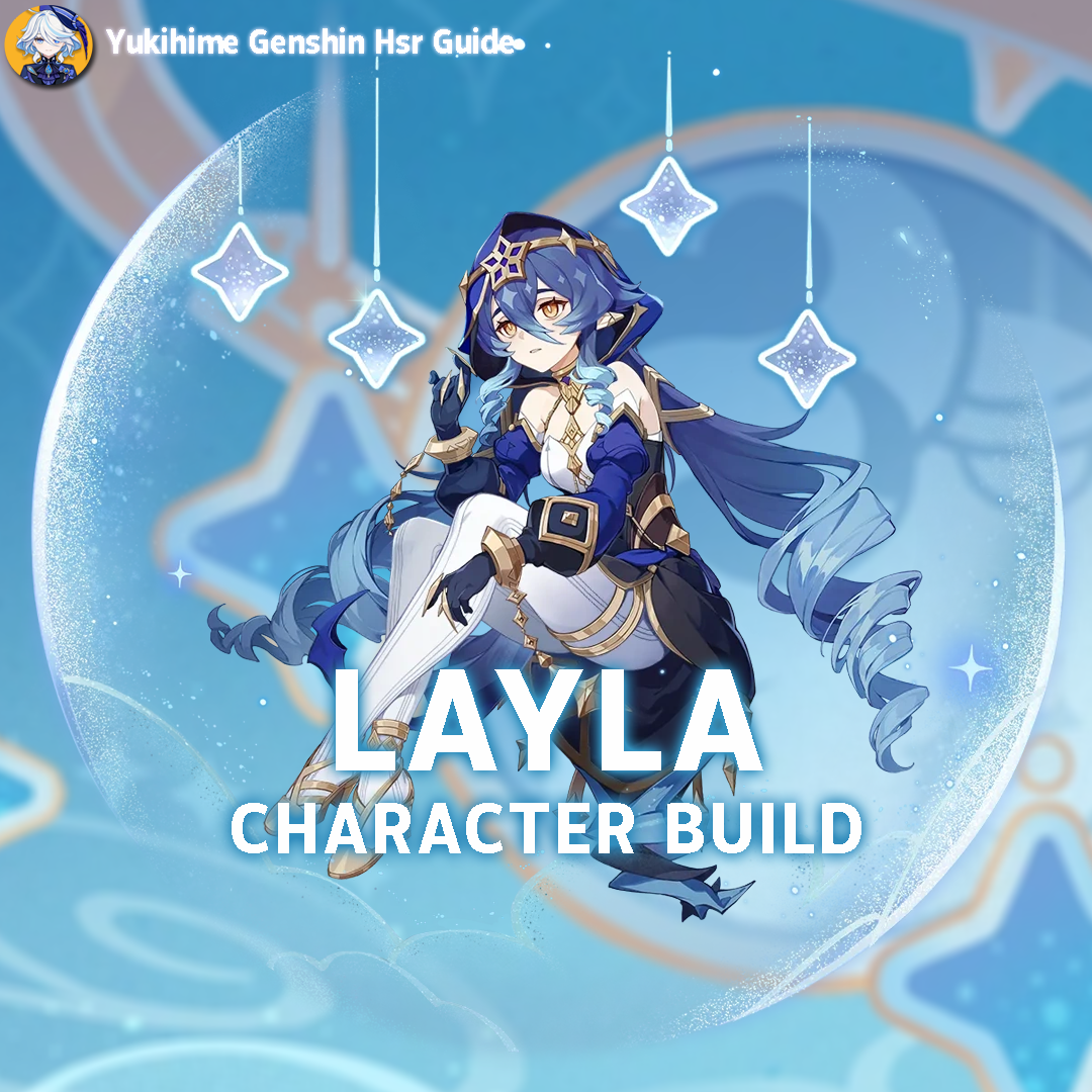 Layla Build Genshin Impact | HoYoLAB