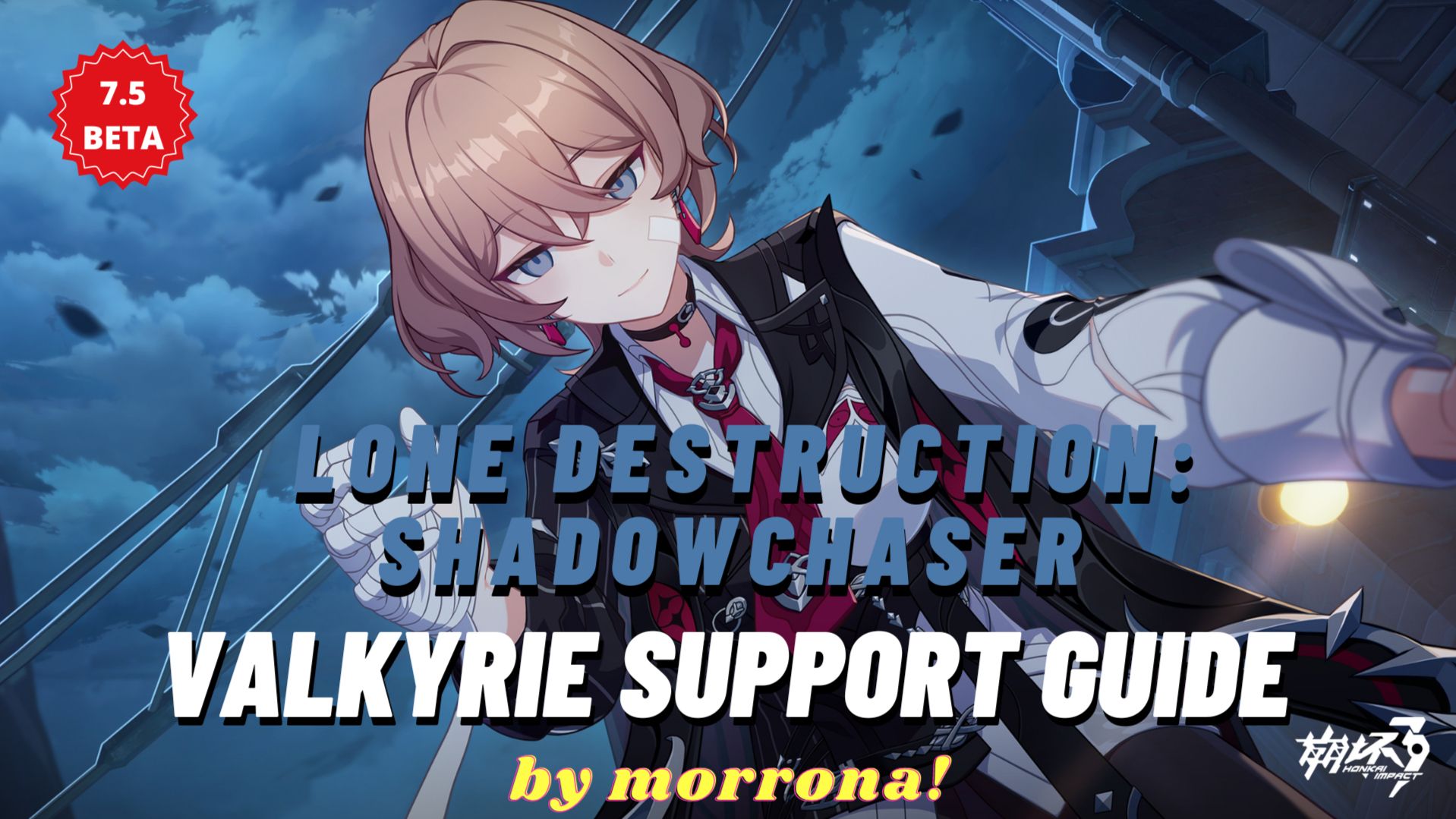 [Honkai Impact 3rd Beta v7.5] Lone Destruction: Shadowchaser [Valkyrie Support Guide] Honkai ...