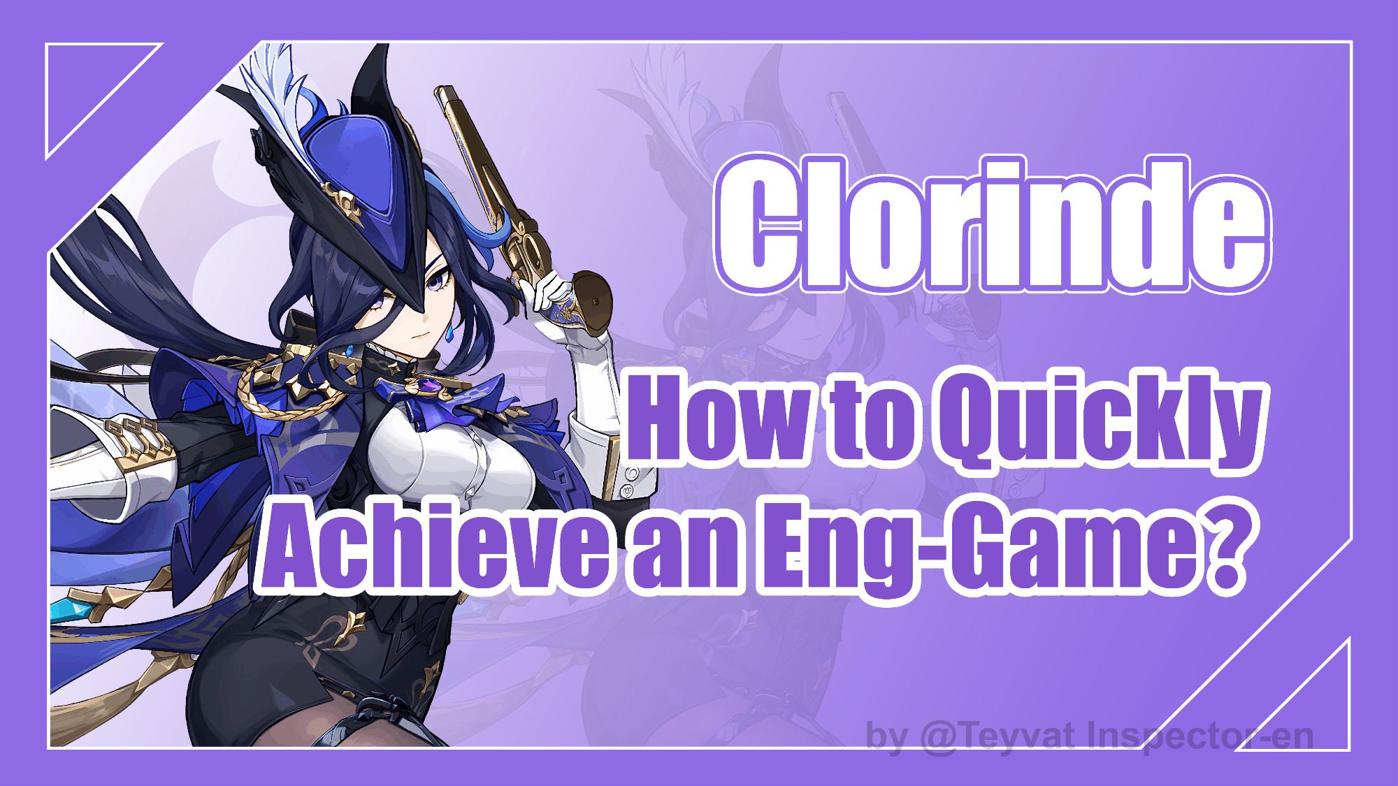 [V4.7] How to Quickly Achieve an Eng-Game Clorinde? | Gear & Team Comp ...