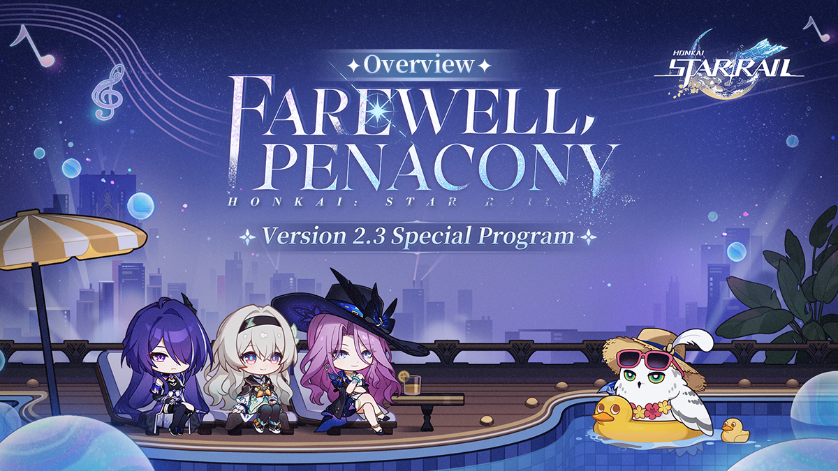 V2.3 Honkai: Star Rail Special Program Overview | Farewell, Penacony ...