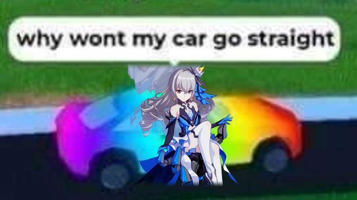 Why won’t my car go straight Honkai Impact 3rd | HoYoLAB