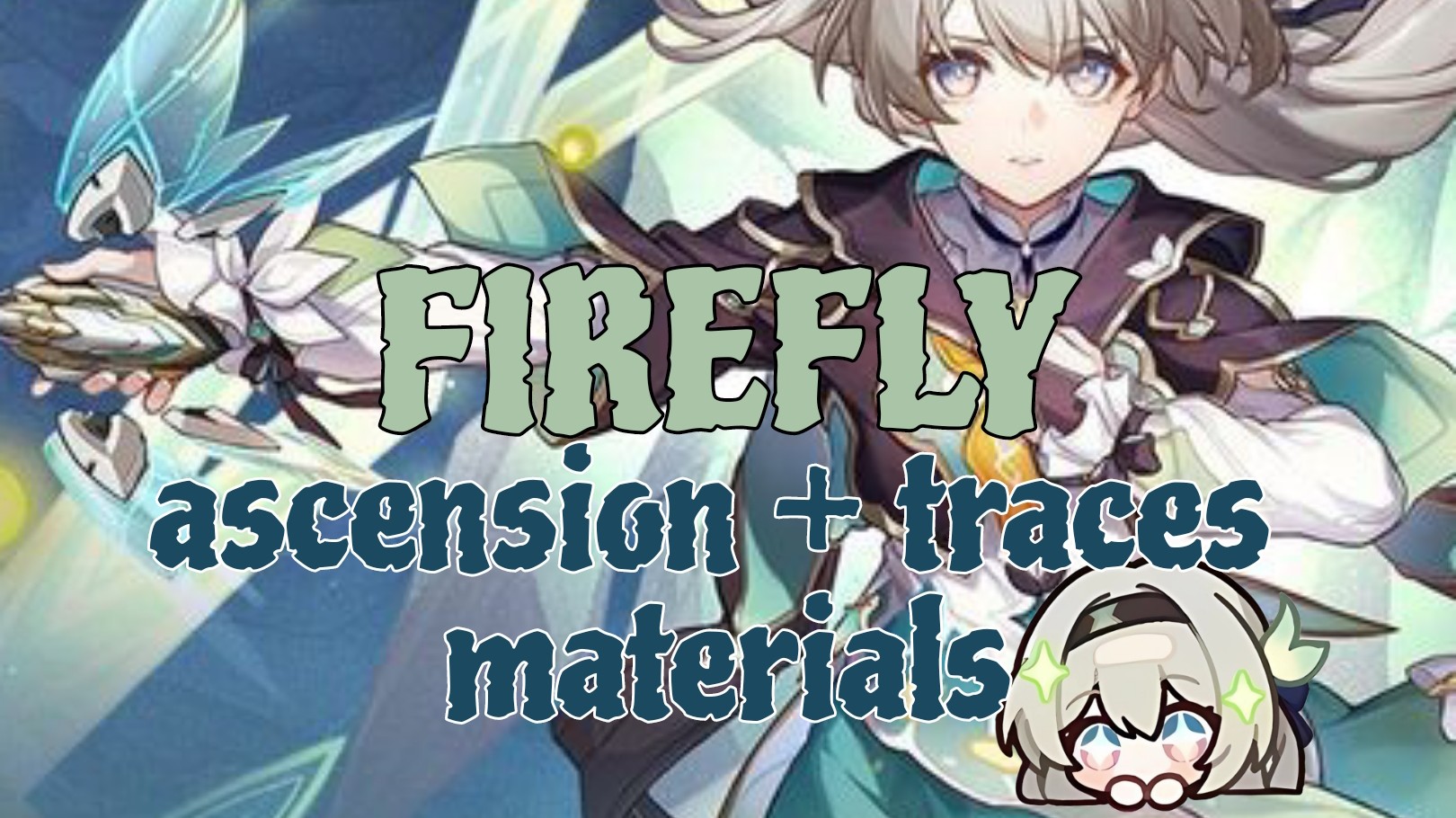 Firefly | ascension + traces materials Honkai: Star Rail | HoYoLAB