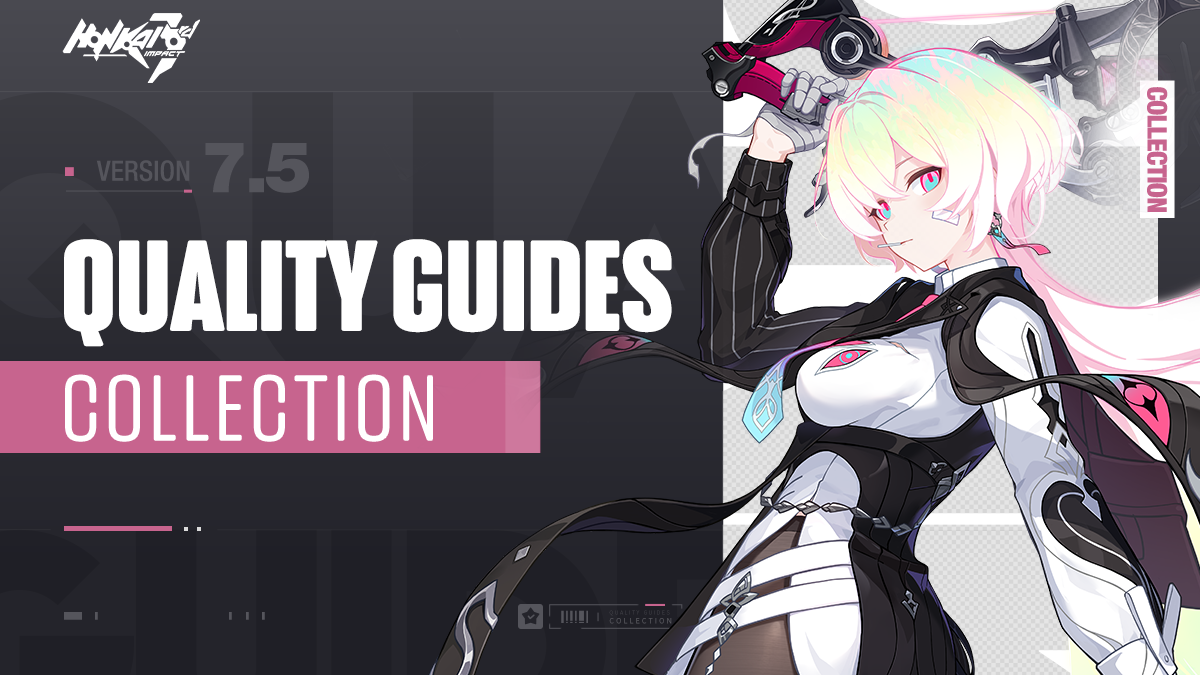 v7.5 Quality Guides Collection Honkai Impact 3rd | HoYoLAB