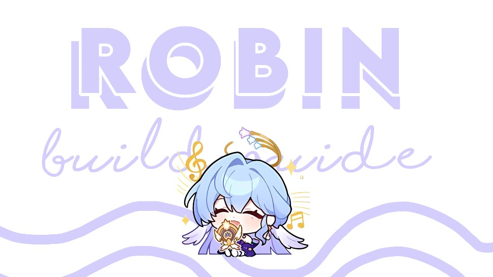 Robin Build Guide Honkai: Star Rail | HoYoLAB