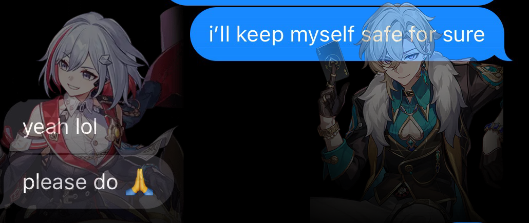 real conversations i’ve had as hsr texts but i’m too lazy to put it ...