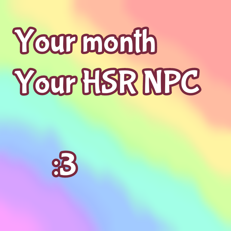 Your month, your HSR NPC (ﾉ ヮ )ﾉ* Honkai: Star Rail | HoYoLAB