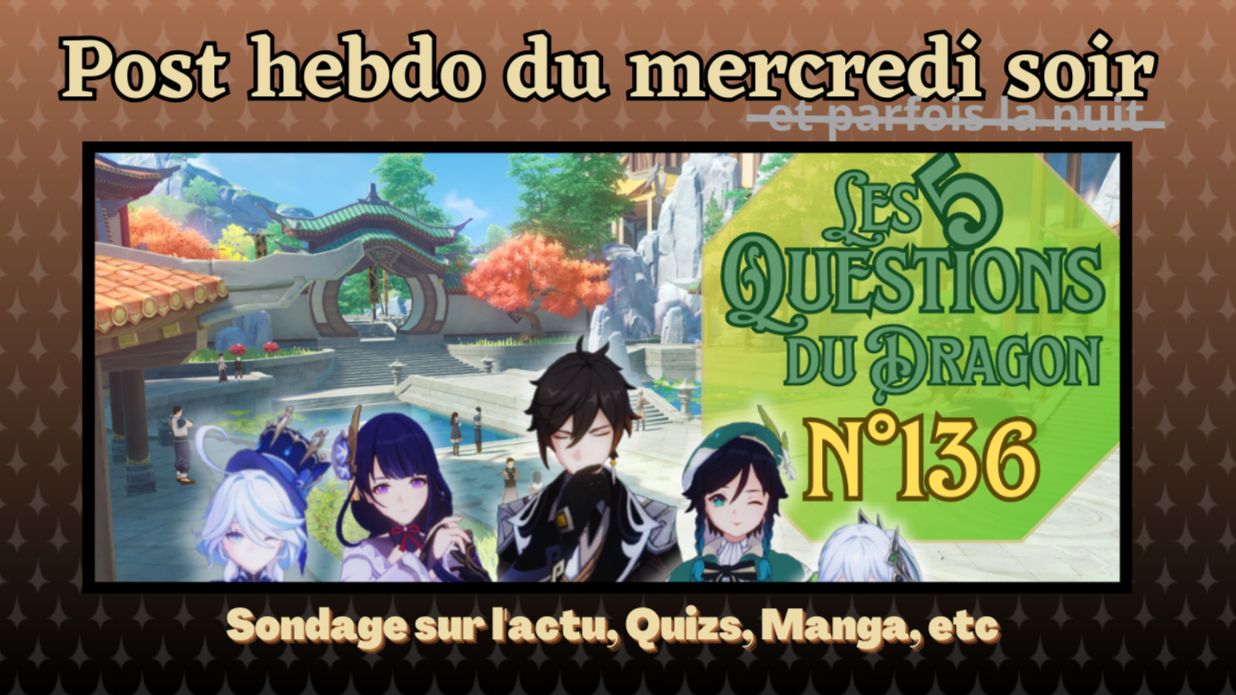 Les 5 questions du dragon #136 Genshin Impact | HoYoLAB