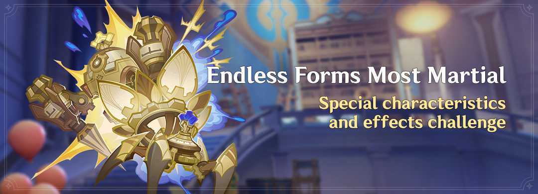 "Endless Forms Most Martial" Event: Special Characteristics and Effects ...
