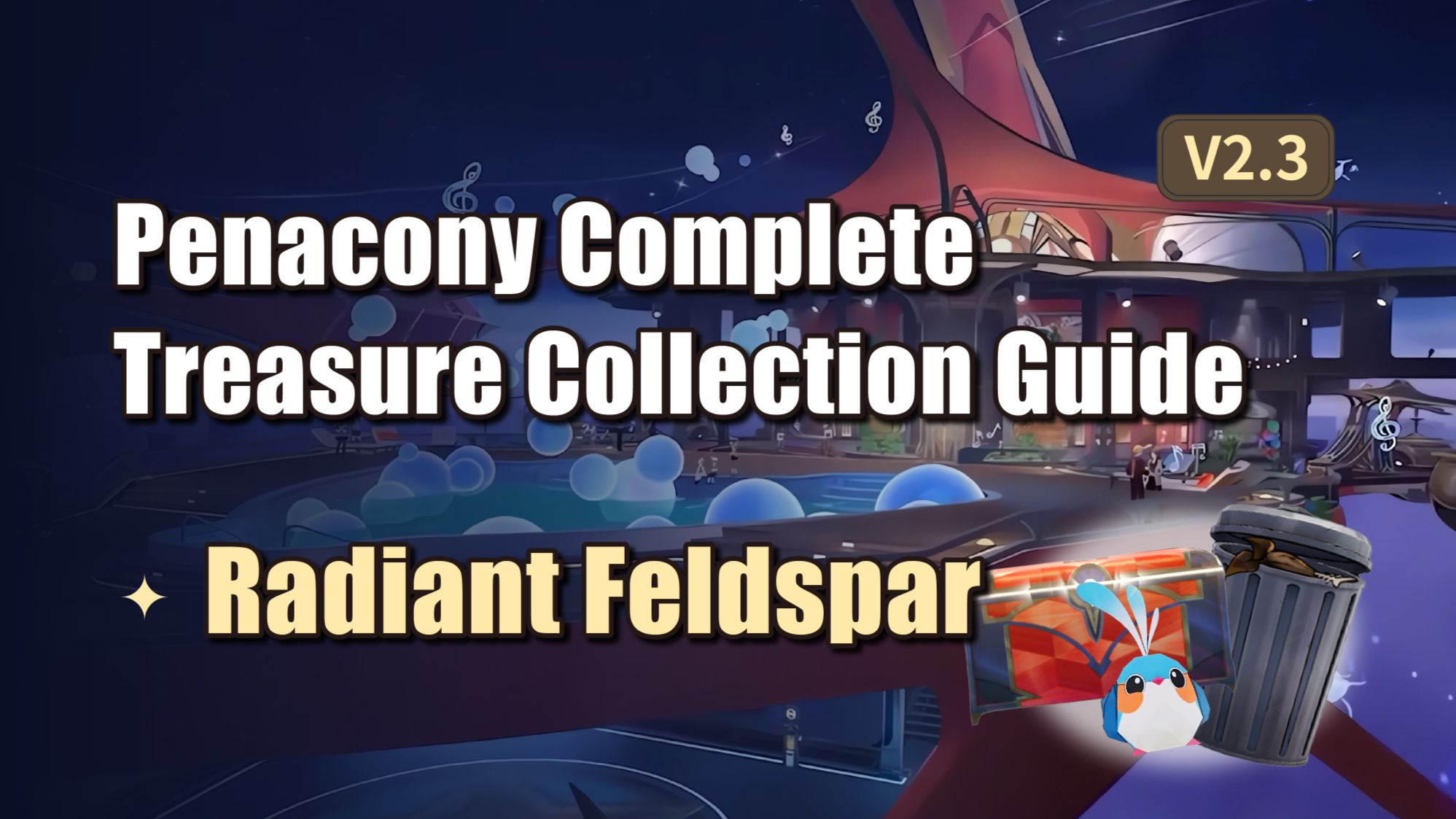「V2.3」Penacony Complete Treasure Collection Guide | Radiant Feldspar Honkai: Star Rail | HoYoLAB