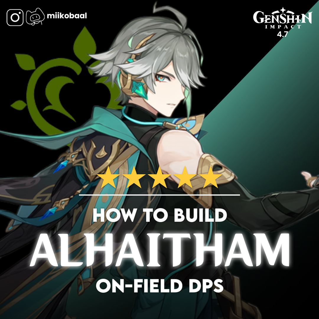 [GI 4.7] Alhaitham Build 📚| Dendro On-field DPS Genshin Impact | HoYoLAB