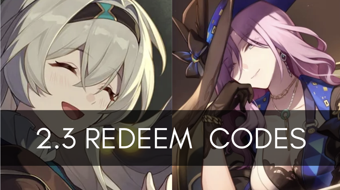 V2.3 HSR REDEEM CODES PT.1 Honkai: Star Rail | HoYoLAB