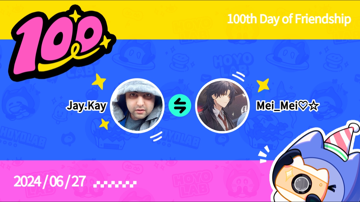 YAY 100 days of friendship with Jay.Kay💖💖 | HoYoLAB