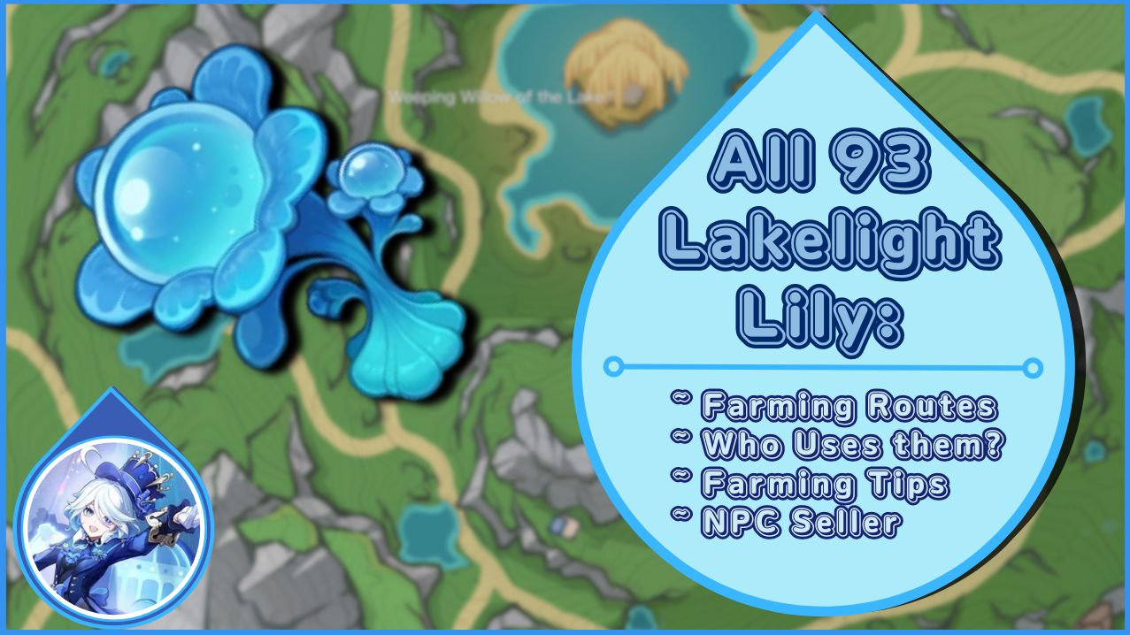 {Lakelight Lily Farming} ~ All Mapped Routes, 1 time NPC & Materials ...