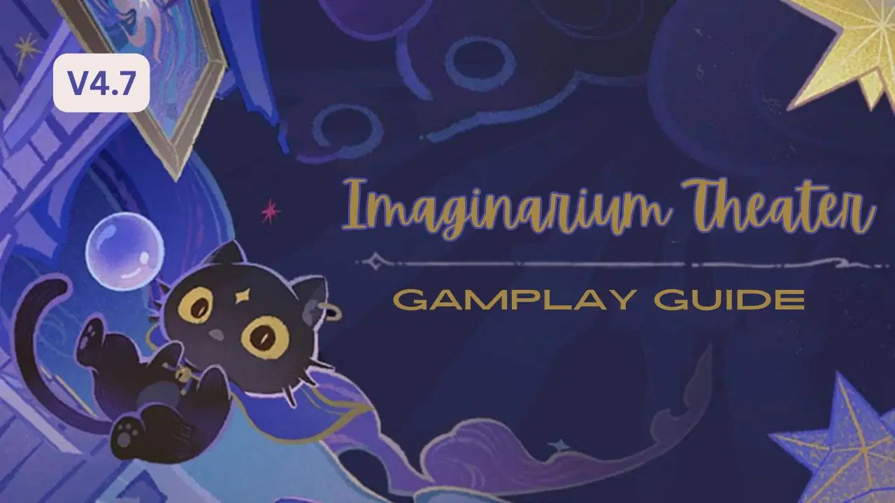 [V4.8] Imaginarium Theater | Season 2 Guide Genshin Impact | HoYoLAB