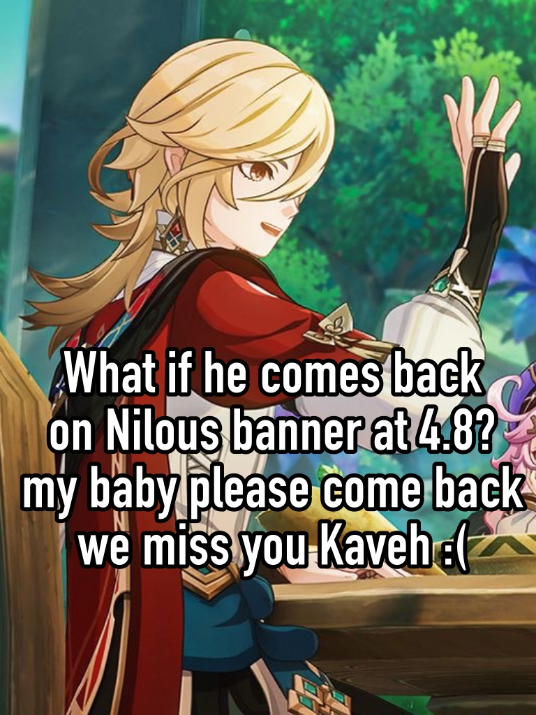 KAVEH COME BACK PLEASE Genshin Impact | HoYoLAB