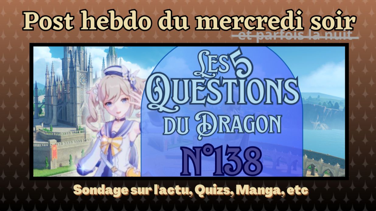 Les 5 questions du dragon #138 Genshin Impact | HoYoLAB