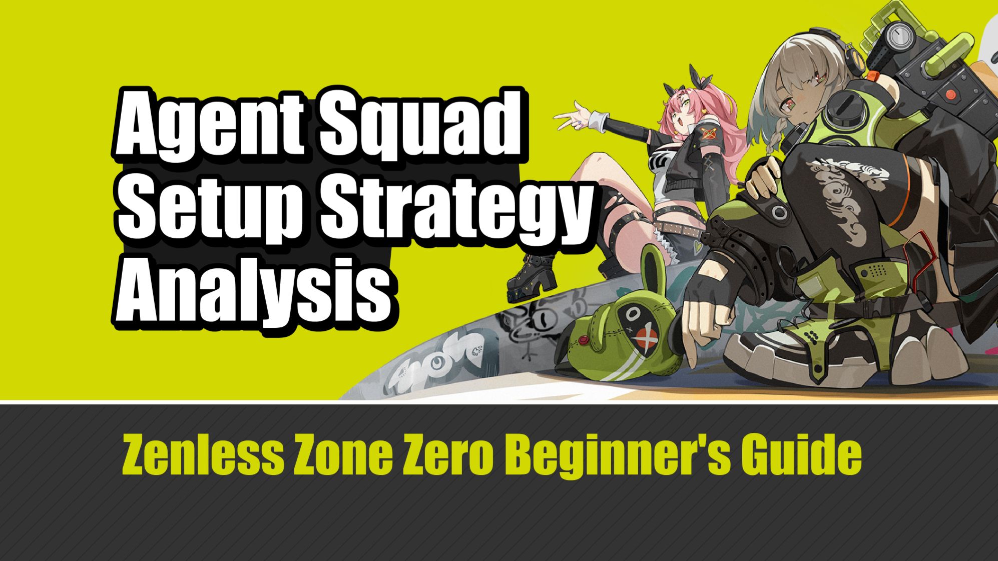 Zenless Zone Zero Beginner's Guide | Agent Squad Setup Strategy Analysis~ Zenless Zone Zero ...
