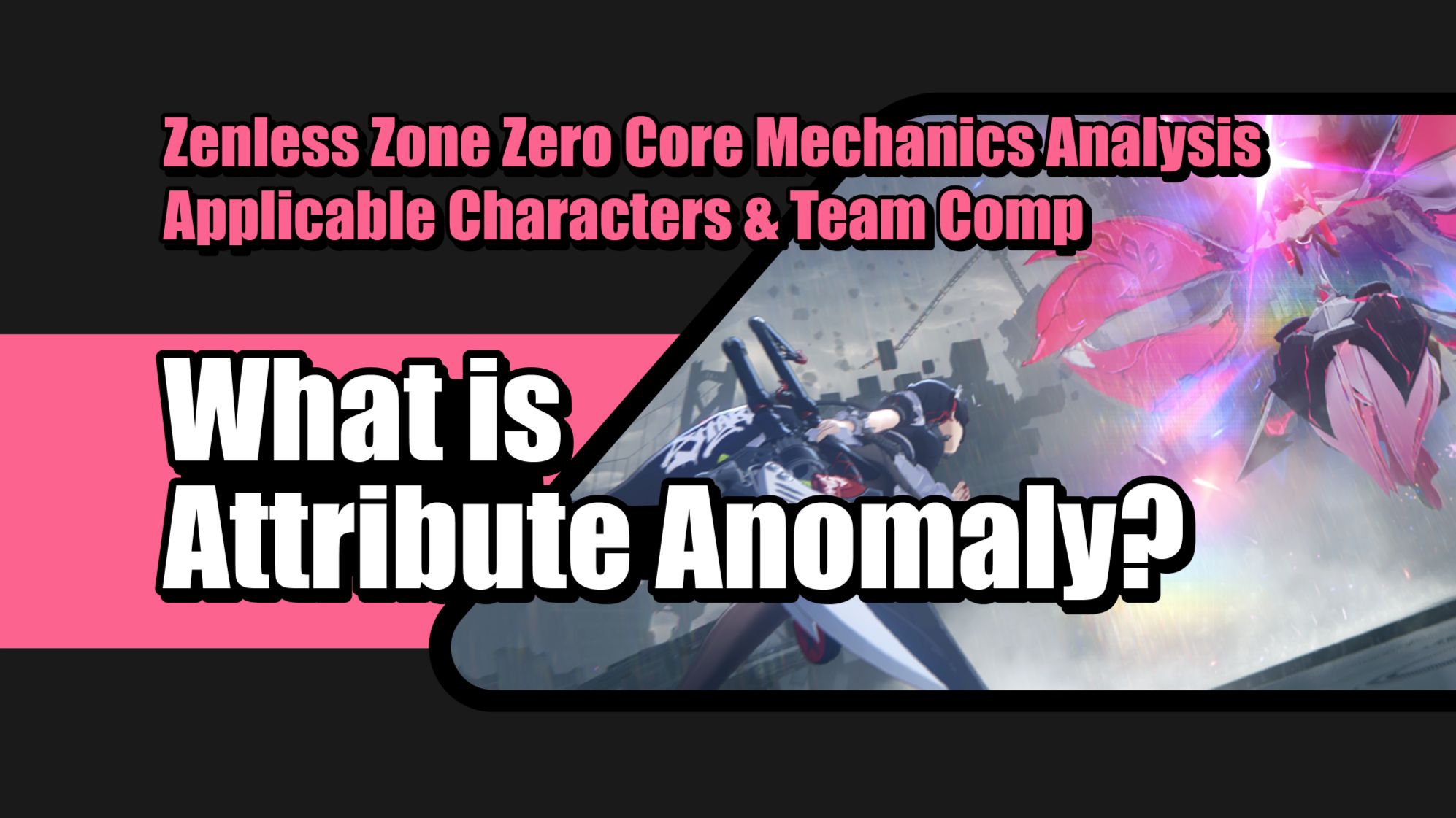 What is Attribute Anomaly? | Zenless Zone Zero Core Mechanics Analysis & Applicable Characters ...