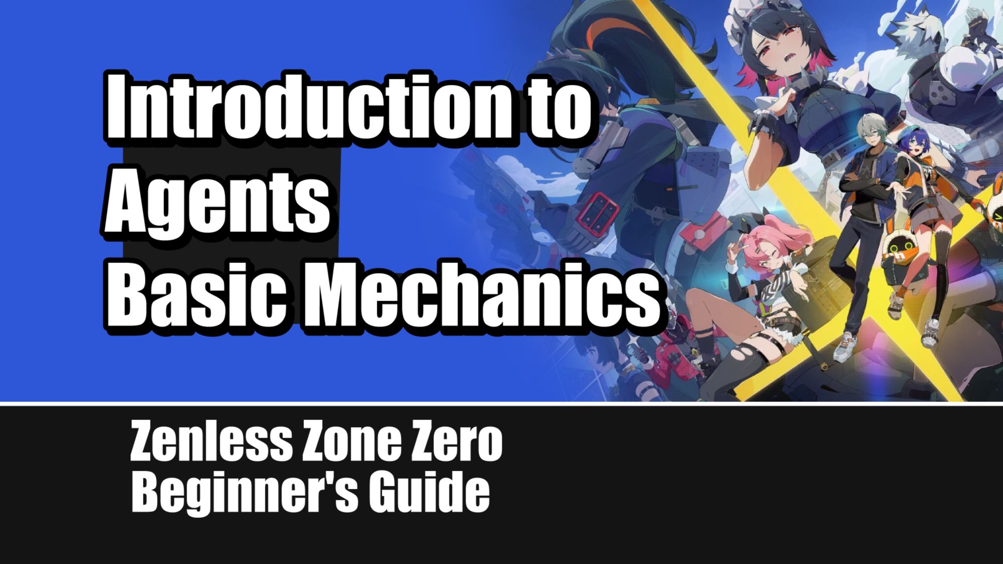 Zenless Zone Zero Beginner's Guide | Introduction to Agents & Basic ...