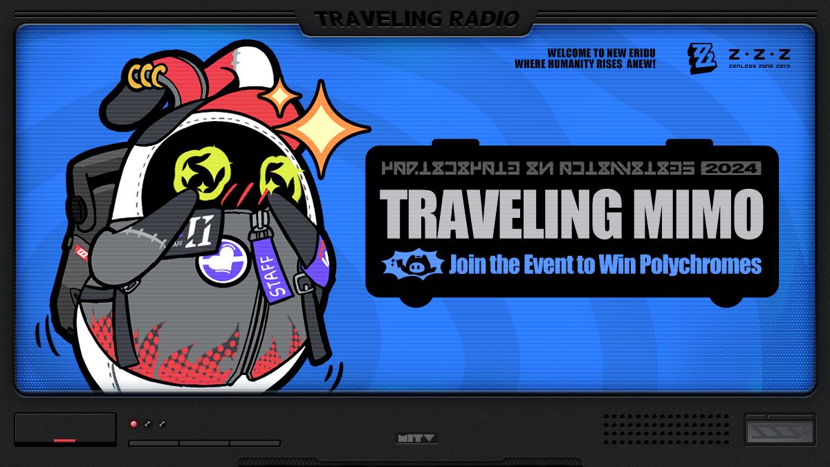 [🎁 New Polychromes] Zenless Zone Zero Version 1.0 Traveling Mimo Event is Here!Avatar Frame ...