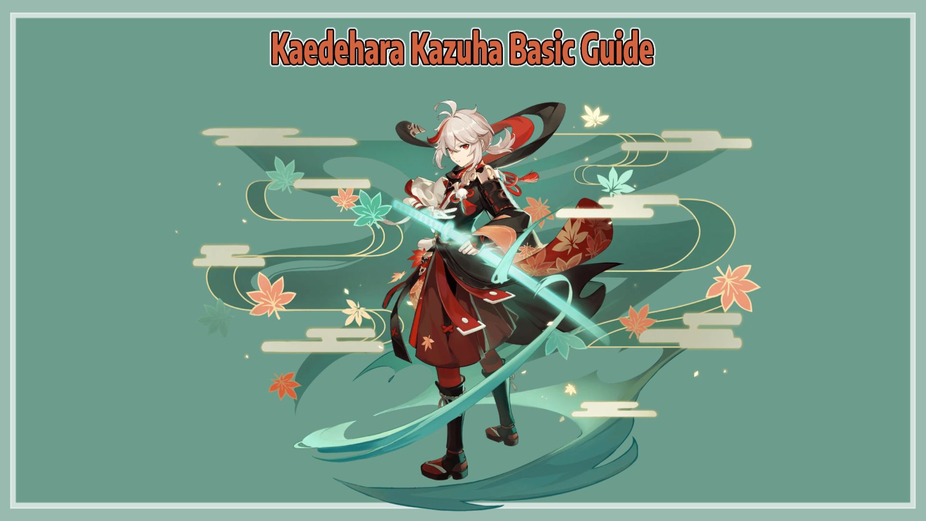 Kaedehara Kazuha | A Basic Guide Genshin Impact | HoYoLAB