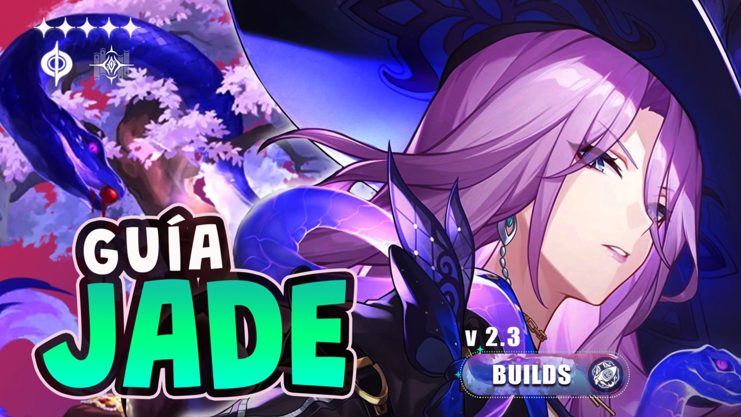 [v2.3] GUÍA DE PERSONAJE - JADE | Mejores builds, conos de luz y ...