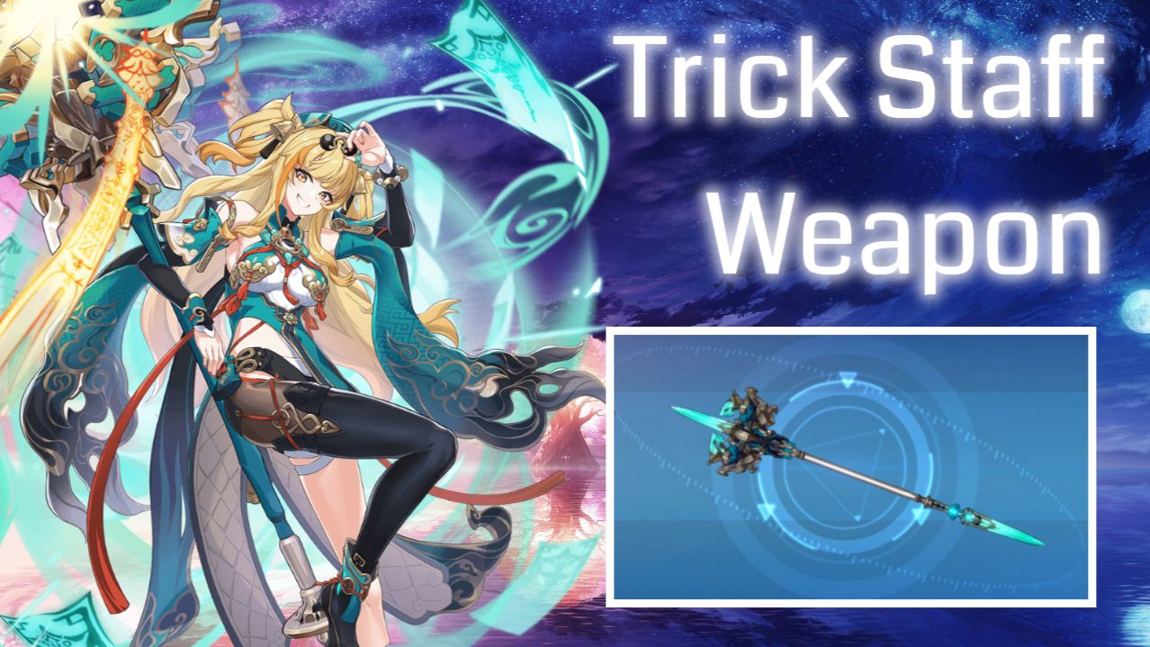 [v7.6 BETA] Trick Staff Weapon Type guide Honkai Impact 3rd | HoYoLAB
