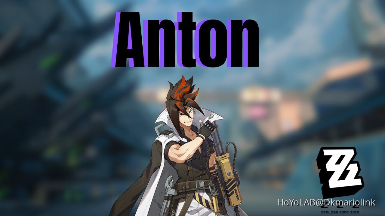 Anton Build Guide and Tips! Zenless Zone Zero | HoYoLAB