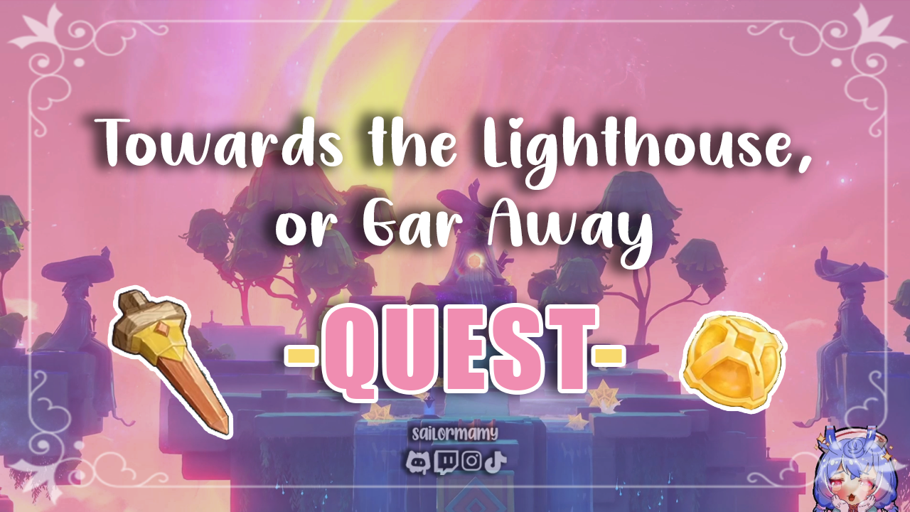 Towards the Lighthouse, or Far Away Quest ⋅˚₊‧ ୨୧ ‧₊˚ Genshin Impact ...
