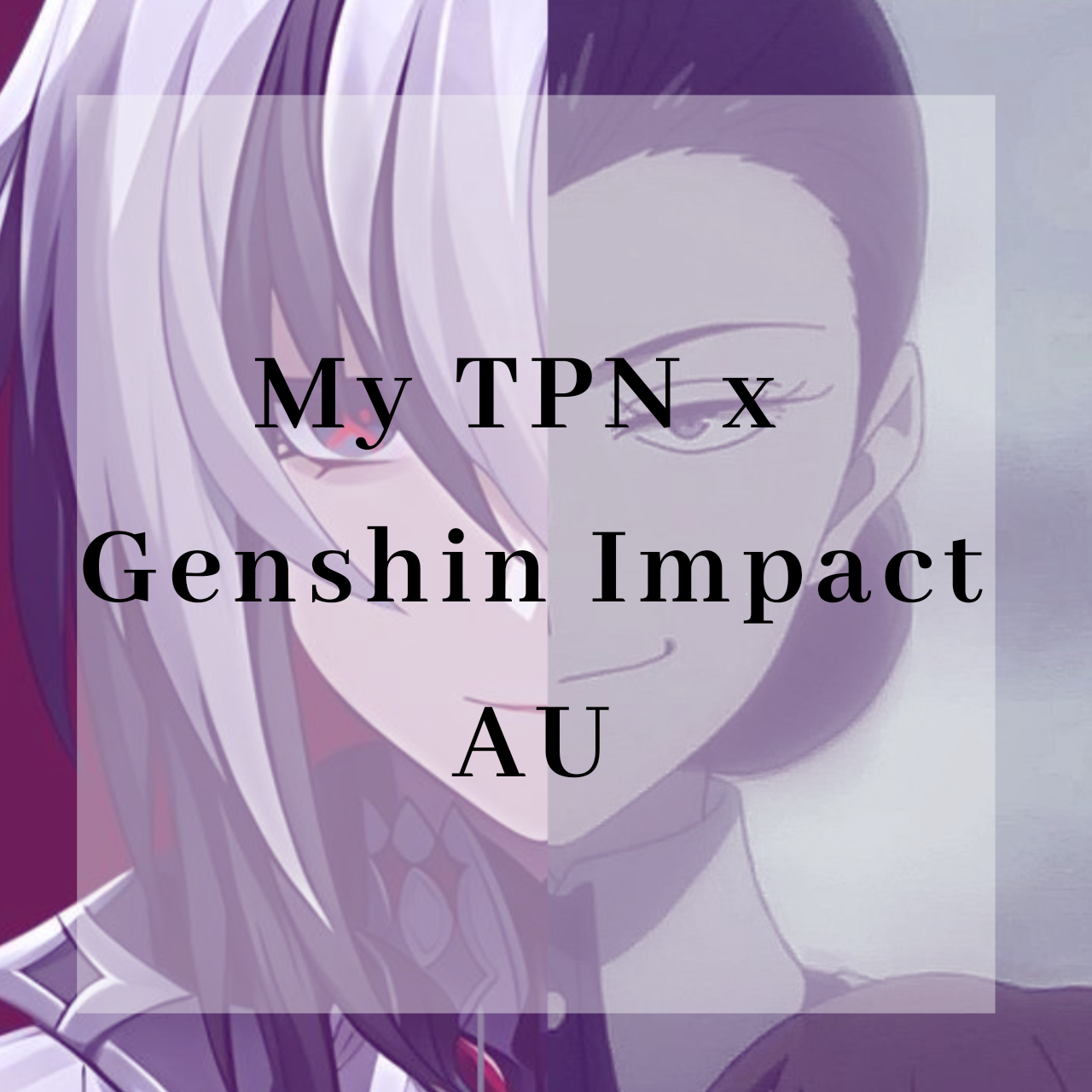 TPN X GENSHIN IMPACT AU Genshin Impact | HoYoLAB