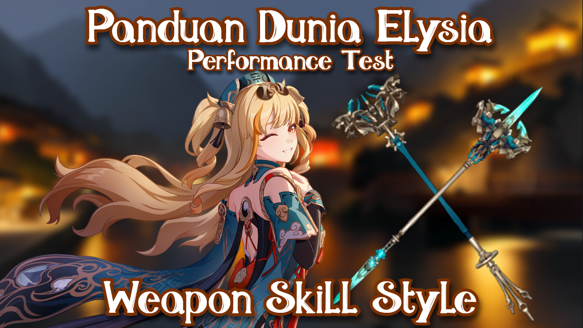 Membahas 7.6 - Tes Performa Dunia Elysia: Jovial Deception (Weapon ...