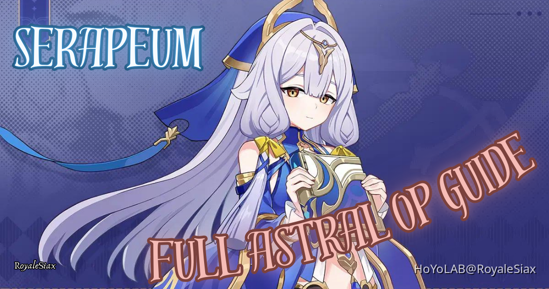 [Beta 7.6] Serapeum - Astral Op Guide Honkai Impact 3rd | HoYoLAB
