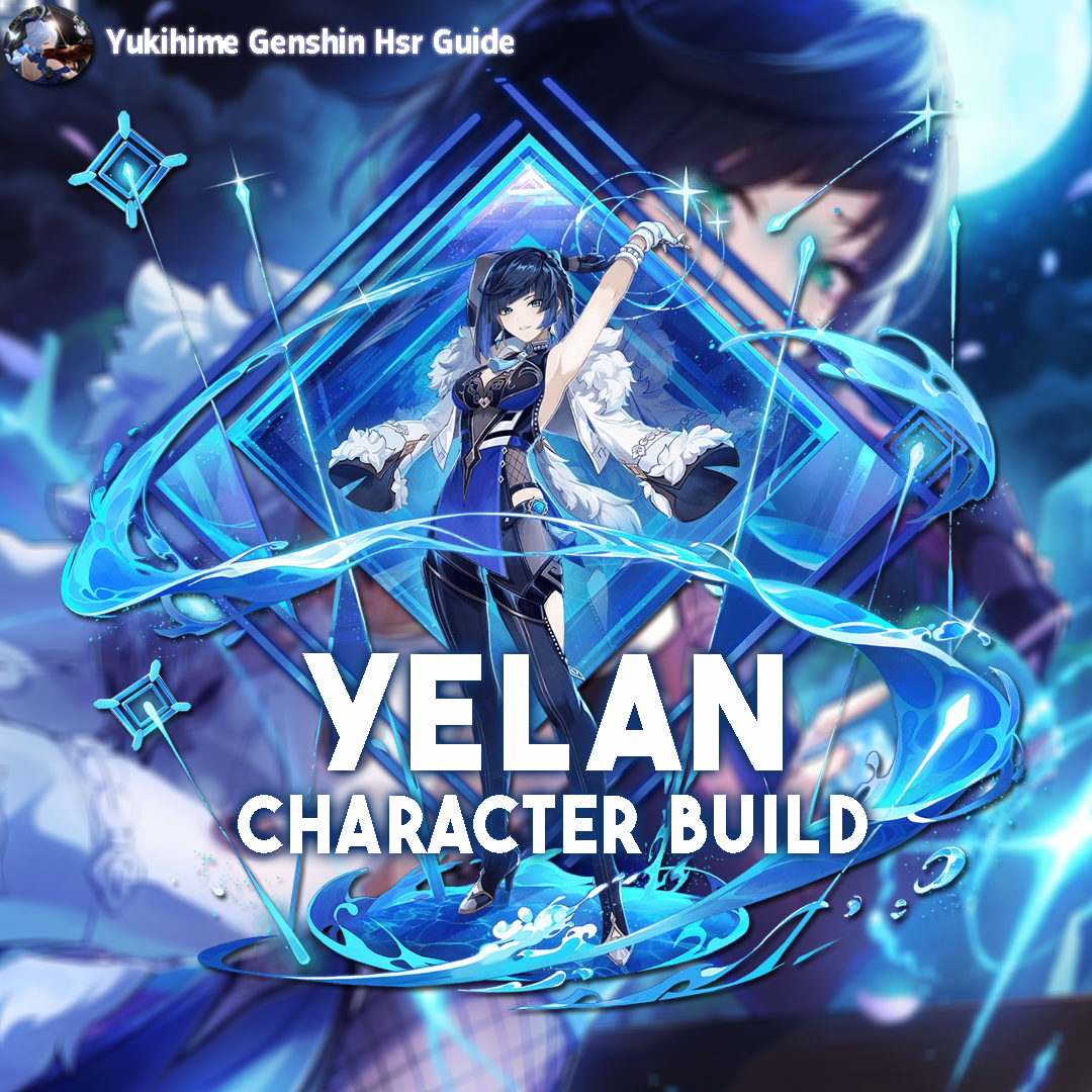 Yelan Character Build Genshin Impact | HoYoLAB