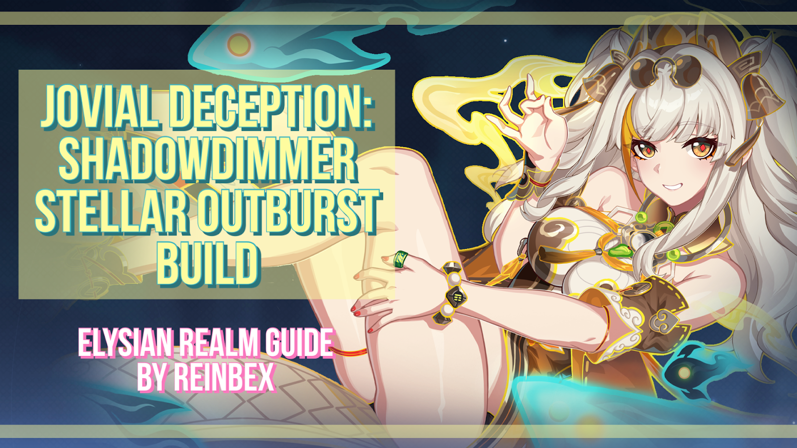 [Beta 7.6 Guide] Jovial Deception: Shadowdimmer (Stellar Outburst Build) Elysian Realm Guide ...