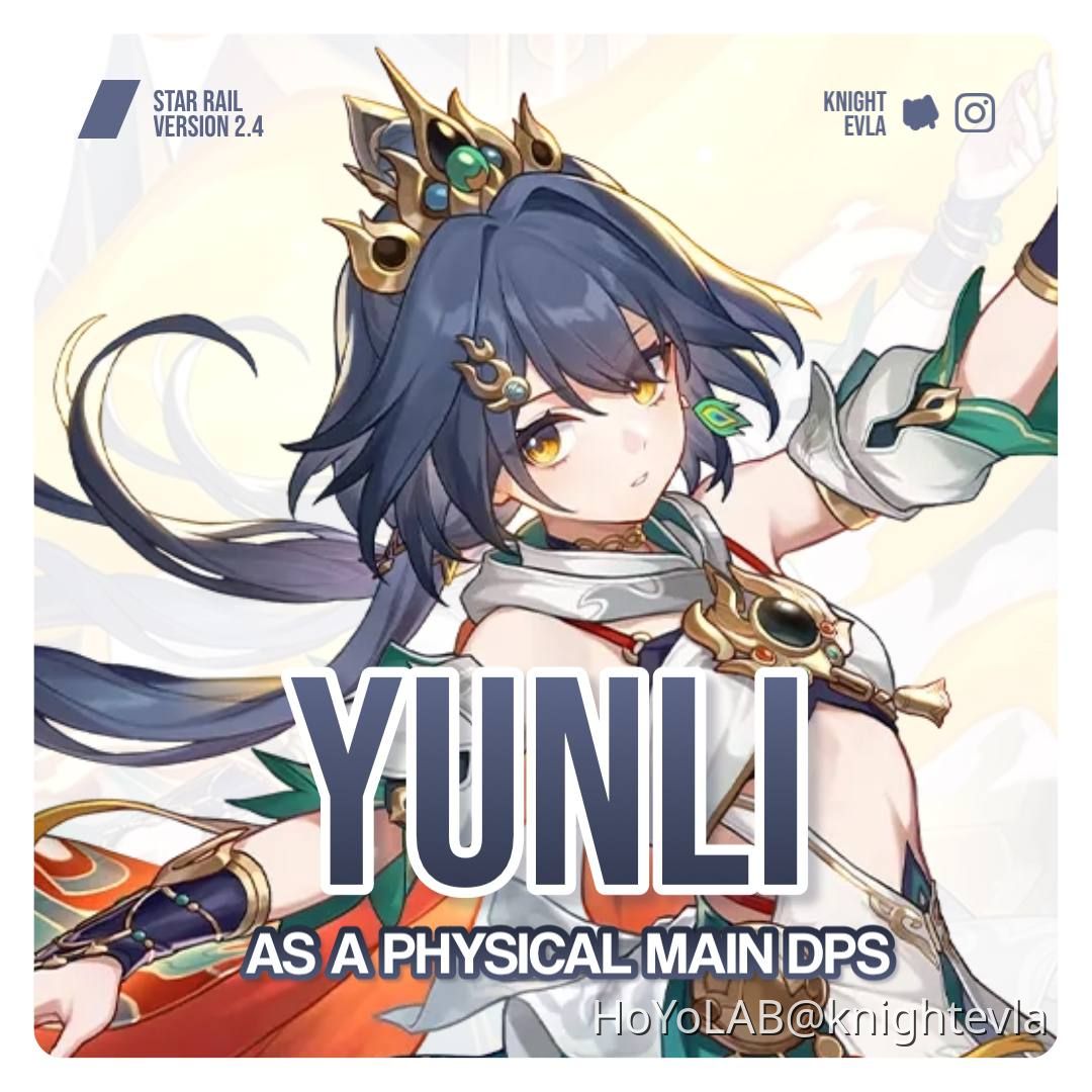 [VER 2.4] Yunli Guide - Physical Main DPS Honkai: Star Rail | HoYoLAB