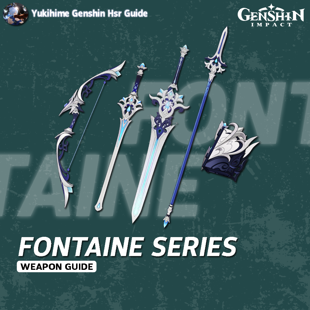 Fontaine Weapon Series Guide Genshin Impact | HoYoLAB