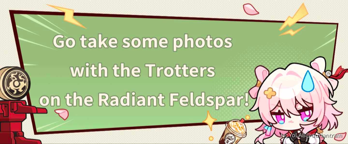 Taking photos with Trotters on the Radiant Feldspar Honkai: Star Rail ...